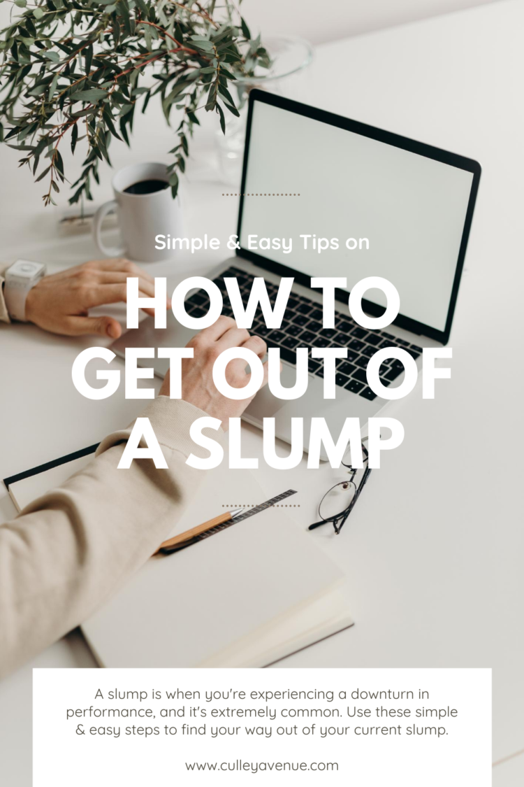 How to Get Out of a Slump - Culley Avenue